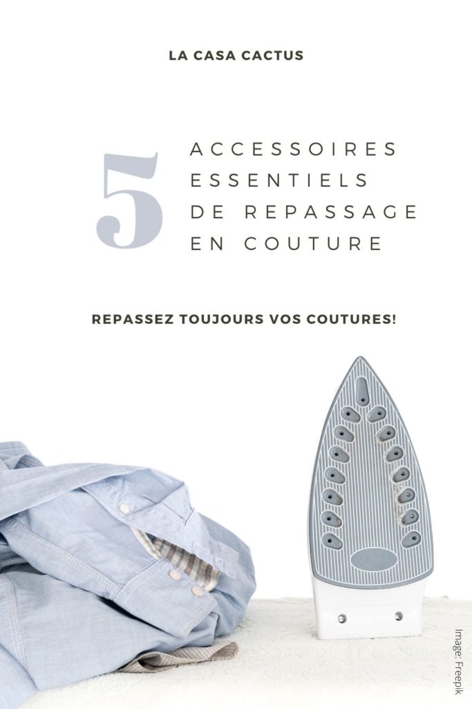 Repassage, 5 accessoires essentiels en couture, La Casa Cactus